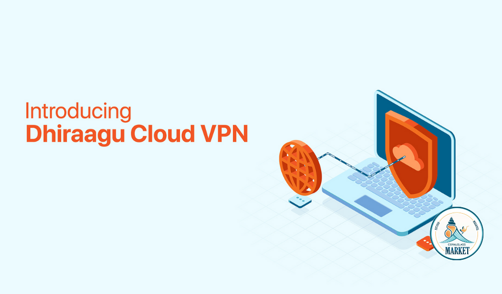 Safety, Simplicity and Flexibility: Dhiraagu Cloud VPN Solution Does it ...