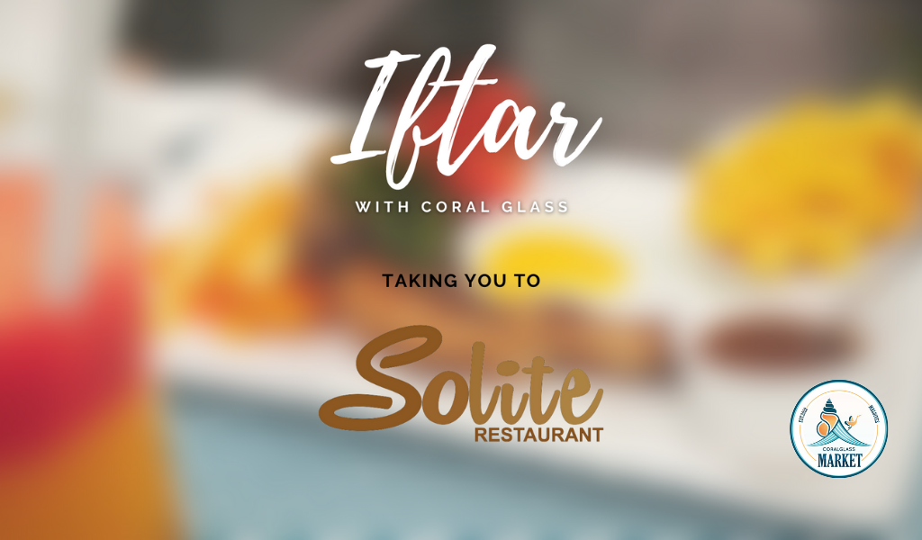 Taking You to Solite – Iftar with Coral Glass